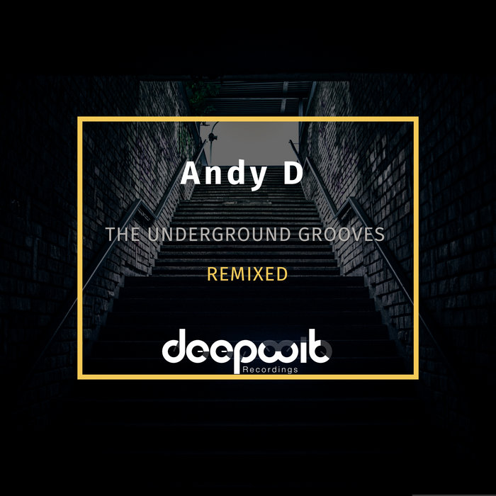 The Underground Grooves Remixed | DeepWit Recordings