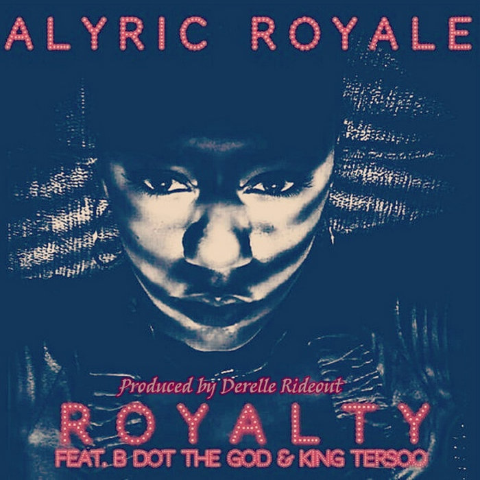 Royalty | Alyric Royale, Bdot the God & King Tersoo | Alyric Royale