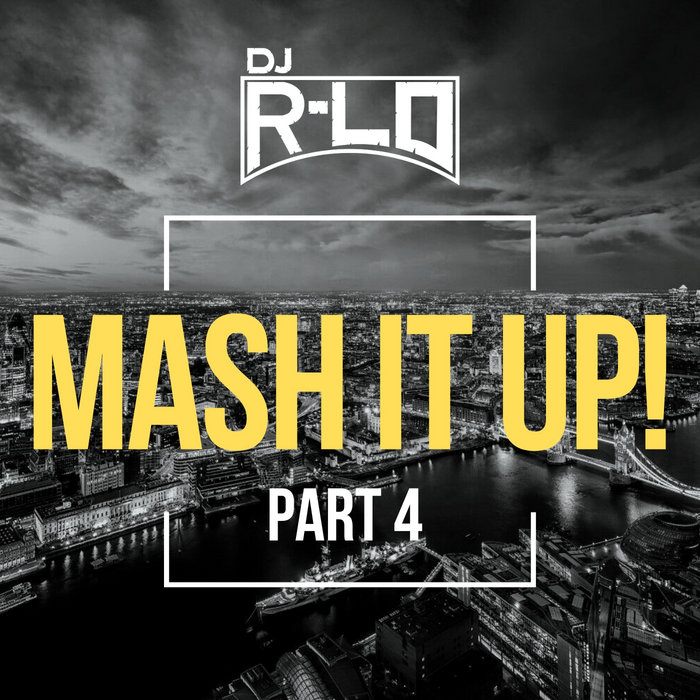 MASH IT UP! PACK (PART 4) | DJ R-LO