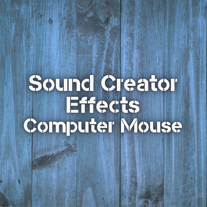Computer Mouse | Sound Creator (Royalty-Free Effects)