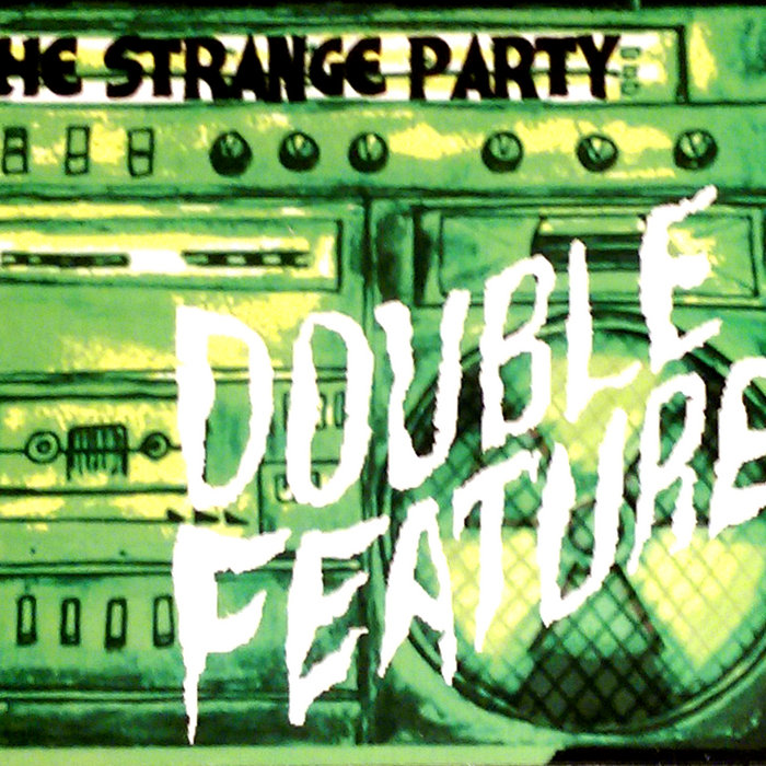 Double Feature | THE STRANGE PARTY | OUTLOUD! RECORDS