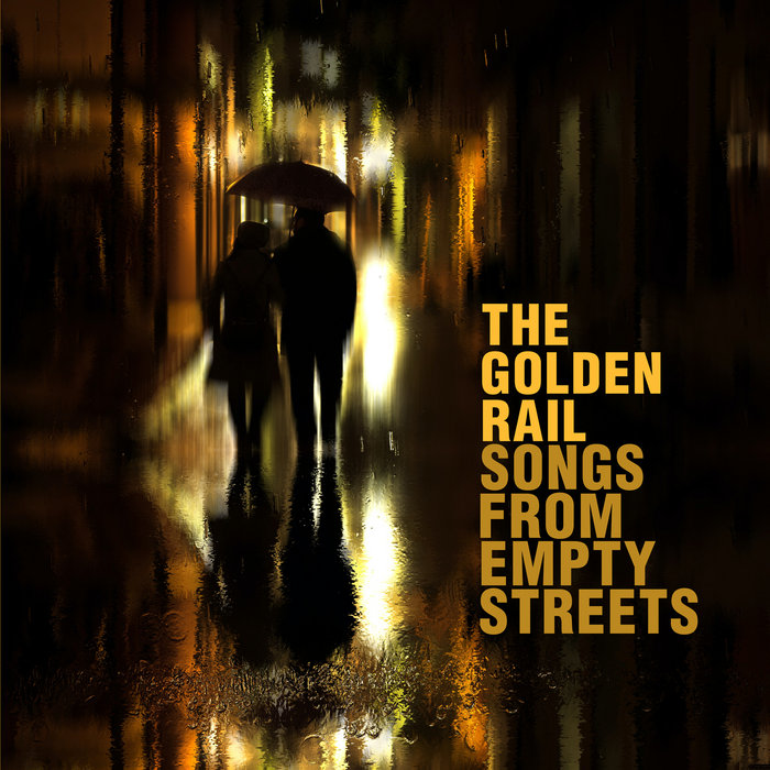 Songs from Empty Streets | The Golden Rail