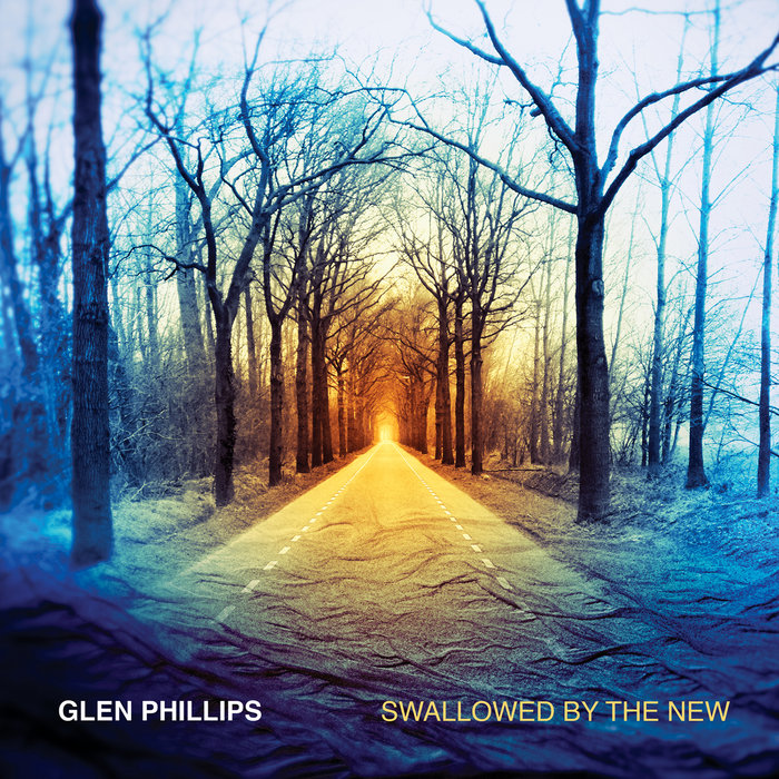 Swallowed by the New (Deluxe Edition) | Glen Phillips