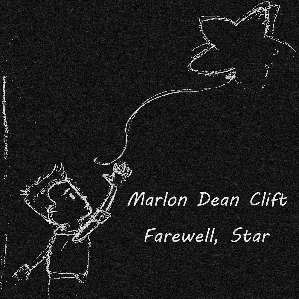 Farewell, Star | Marlon Dean Clift