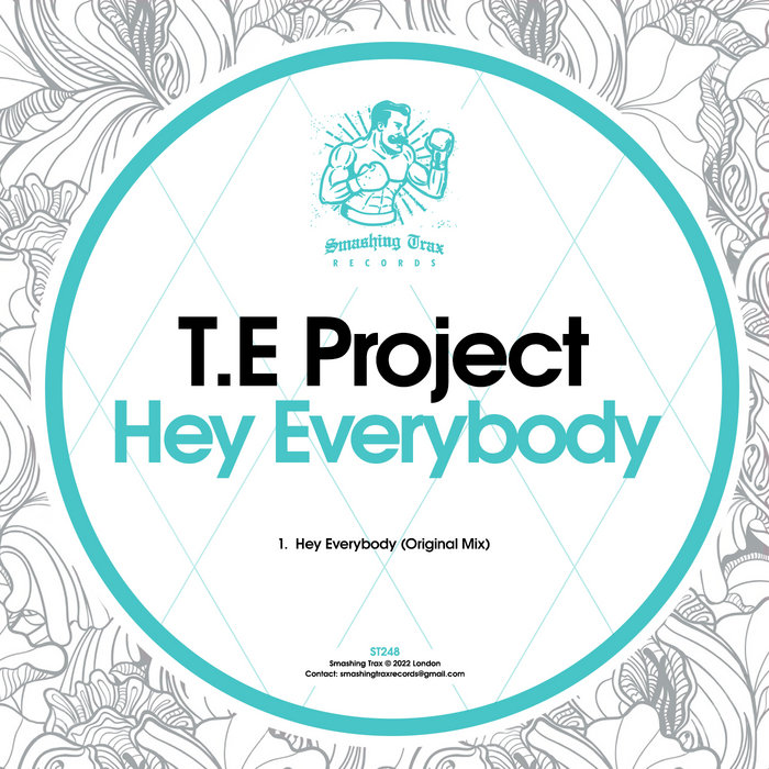 T.E PROJECT - Hey Everybody [ST248] | Smashing Trax