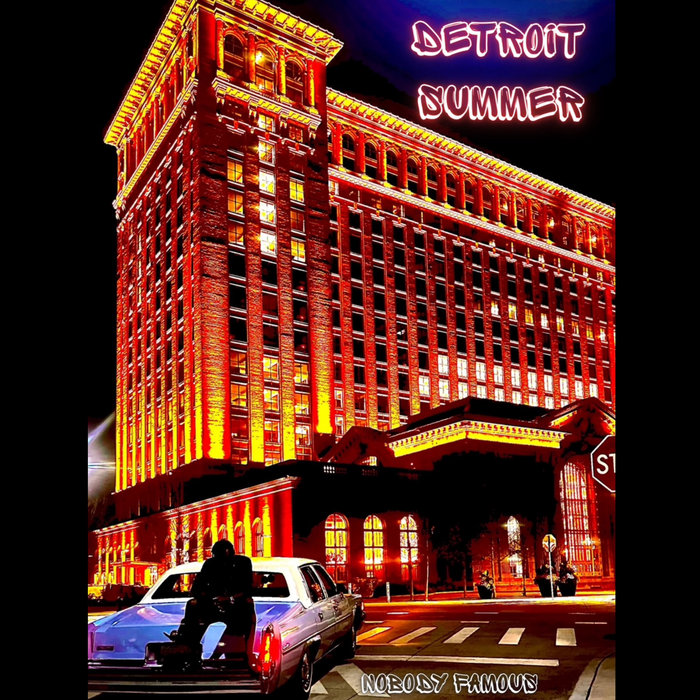 DETROIT SUMMER | Nobody Famous