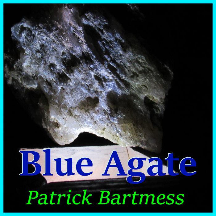 Blue Agate | Patrick A Bartmess