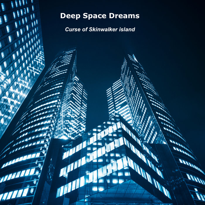 Curse of Skinwalker island | Deep Space Dreams