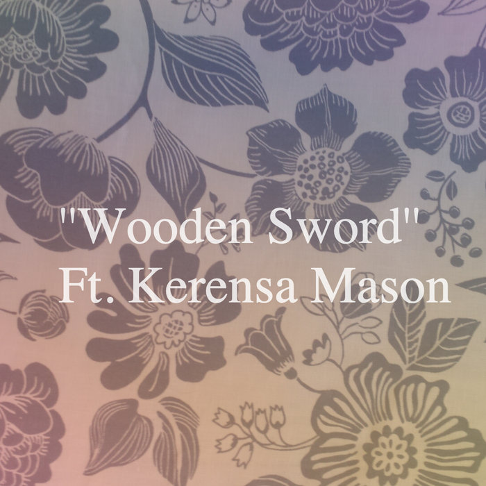 Wooden Sword Ft. Kerensa Mason | Ruffian