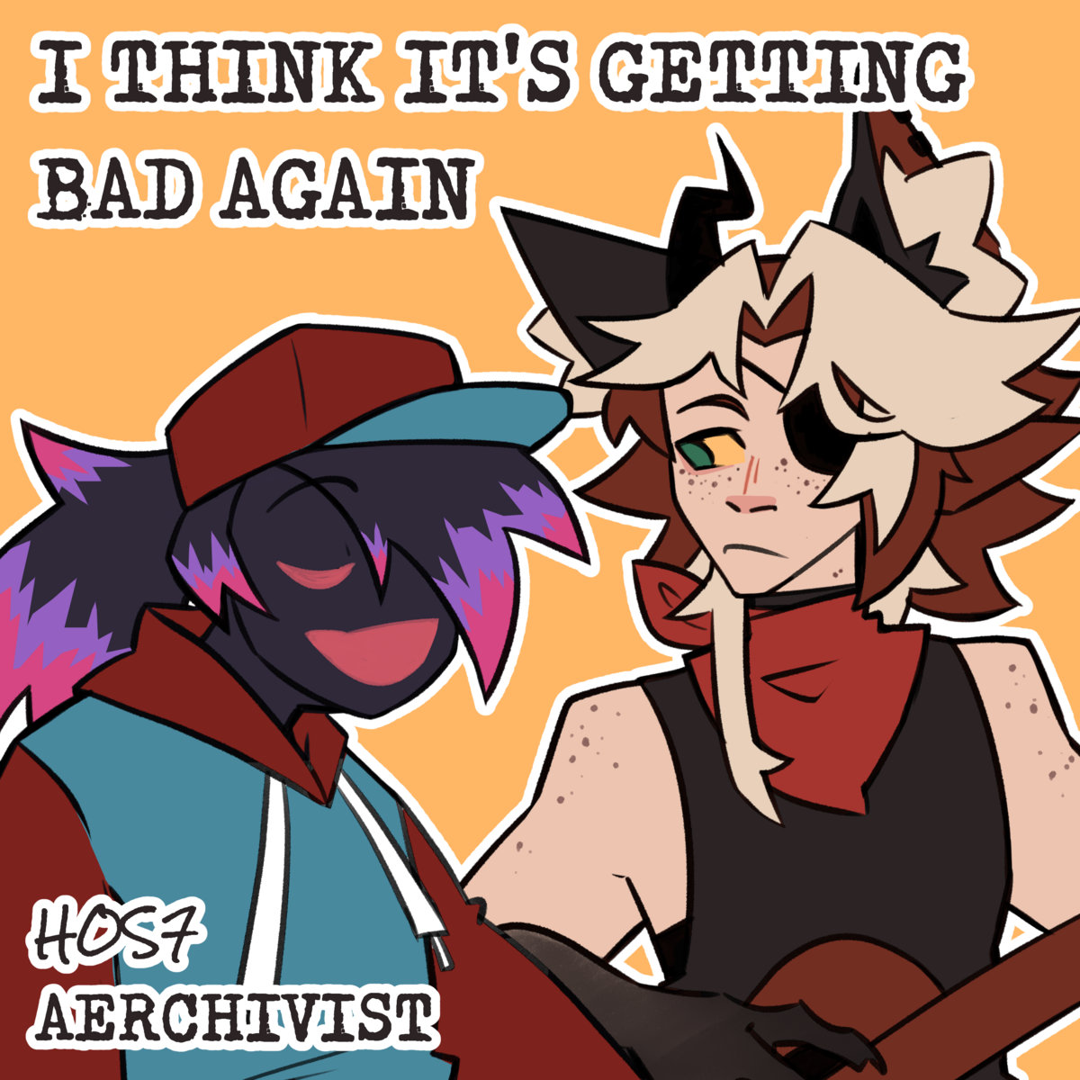 I Think It's Getting Bad Again (ft. AErchivist) | AErchivist, H0S7 | H0S7