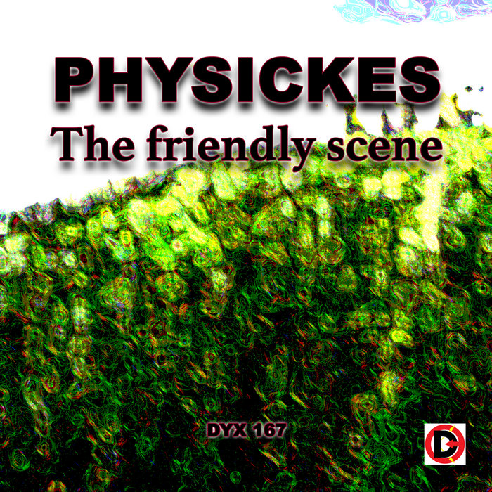 The friendly scene | Physickes