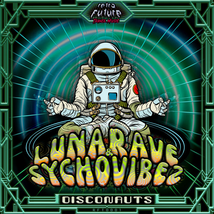 DISCONAUTS | Lunarave & Sychovibes | RETRO FUTURE TRANCE MUSIC