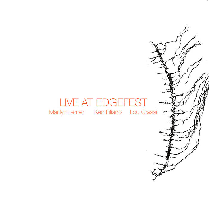 Live at Edgefest | Marilyn Lerner, Ken Filiano, Lou Grassi | NoBusiness ...