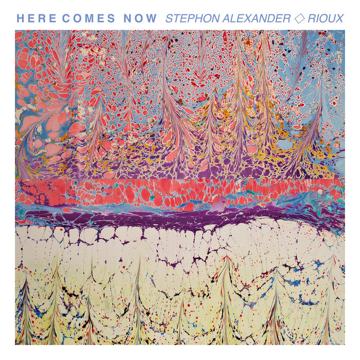 Here Comes Now | Stephon Alexander & Rioux | Rioux