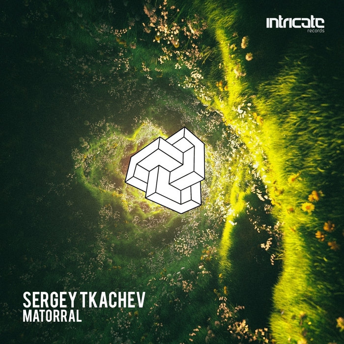 Sergey Tkachev - Matorral | Sergey Tkachev | Intricate Records