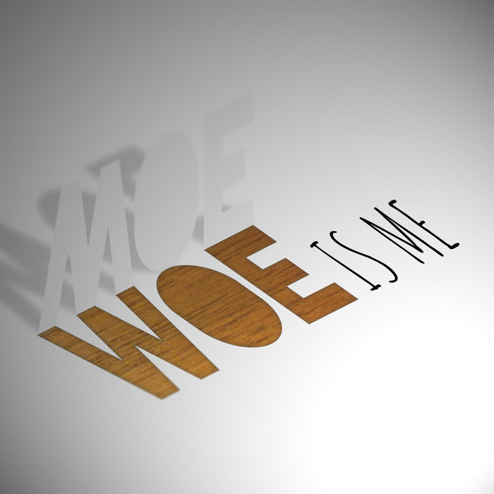 Woe is Me | Moe Abbott