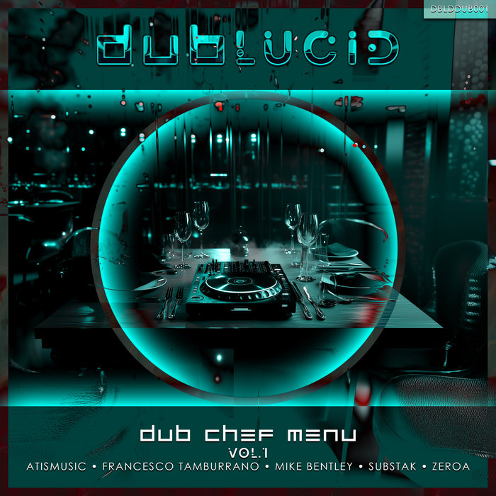 [DBLDDUB001] Dub Chef Menu, Vol. 1 | Various Artists | DUBLUCID RECORDS