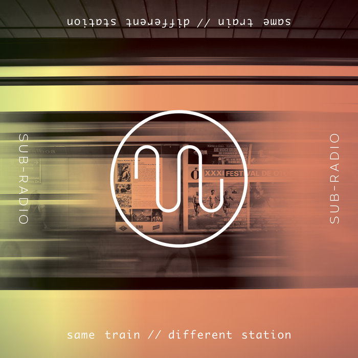 Same Train // Different Station | Sub-Radio