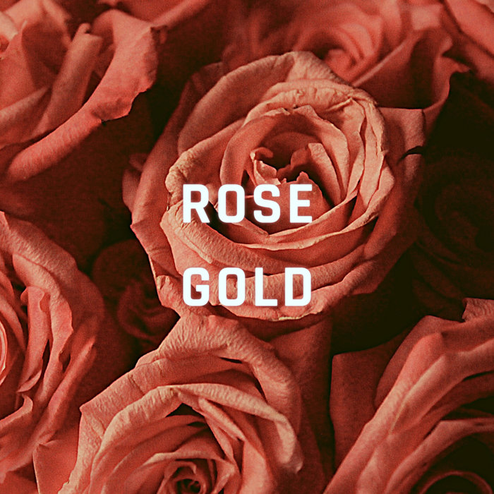Rose Gold | Riley Phillips