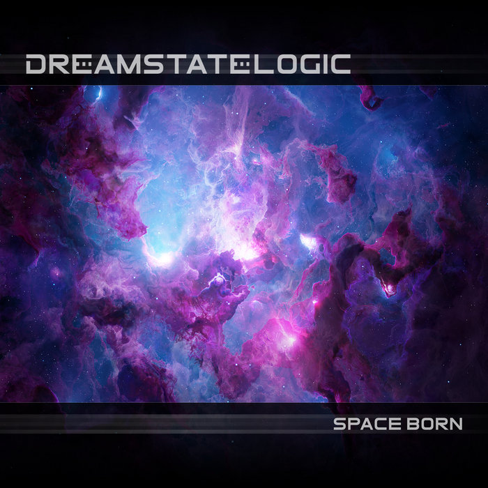 Space Born | Dreamstate Logic