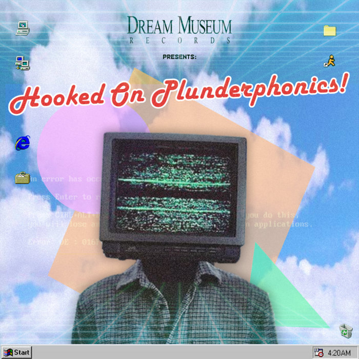 HOOKED ON PLUNDERPHONICS! | Various Artists | Dream Museum Records
