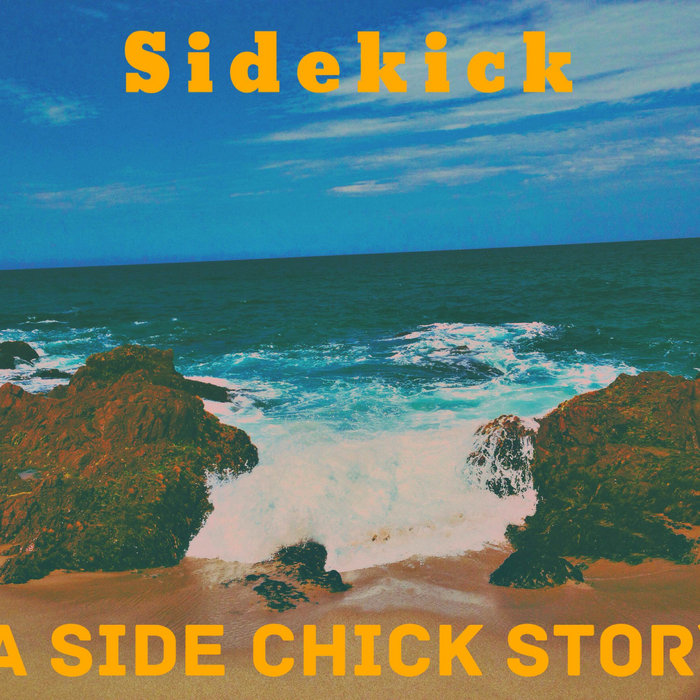 Sidekick: A Side Chick Story (demo) |prod. ICDMAW| | ape|d| | ape|s|
