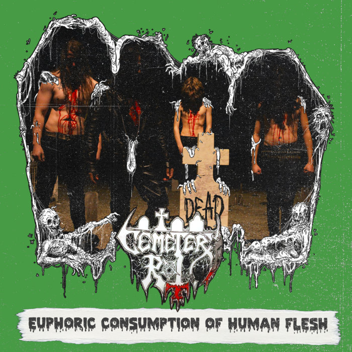 Euphoric Consumption of Human Flesh | CEMETERY ROT | CDN RECORDS