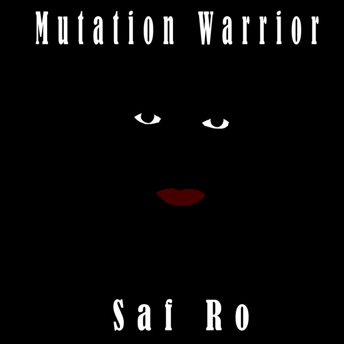 Mutation Warrior | Saf Ro