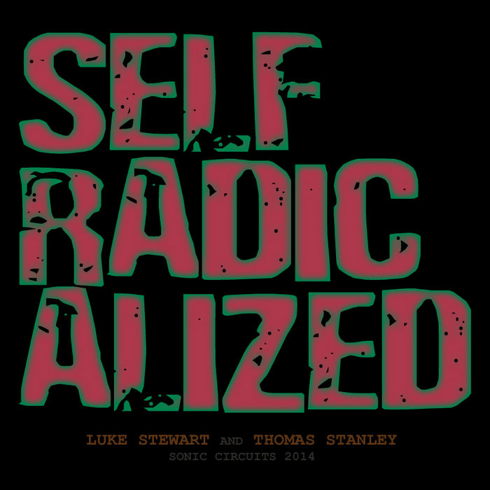 Self Radicalized (feat. Luke Stewart) | Luke Stewart and Thomas Stanley ...