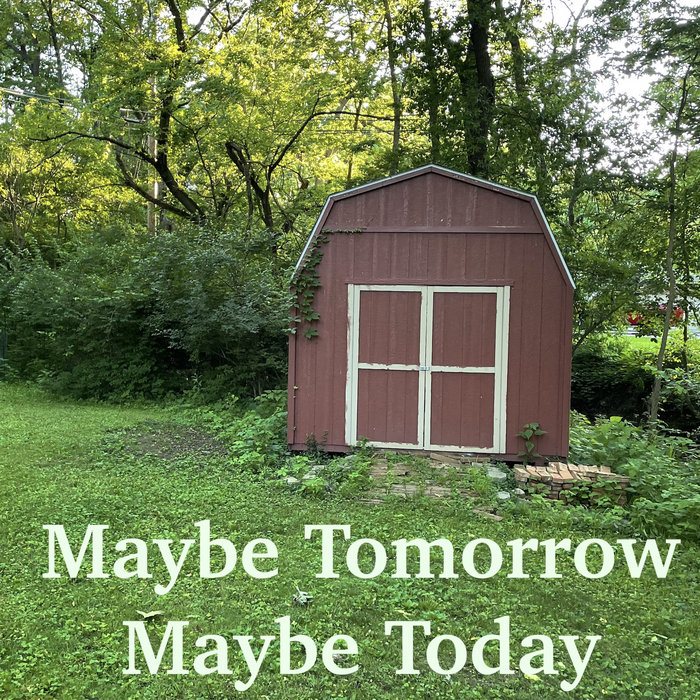 Maybe Tomorrow Maybe Today | Ian Mykel