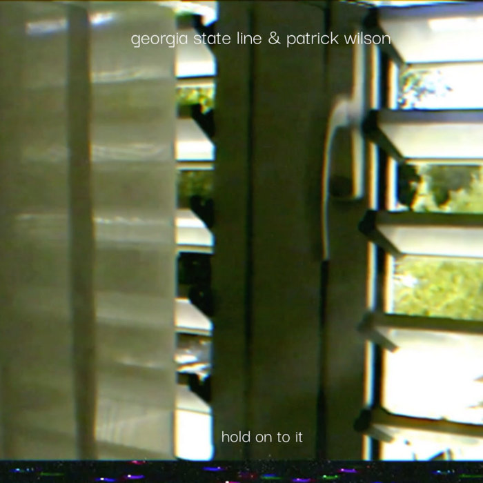 Hold On To It (DEMO) - Georgia State Line & Patrick Wilson | Georgia ...