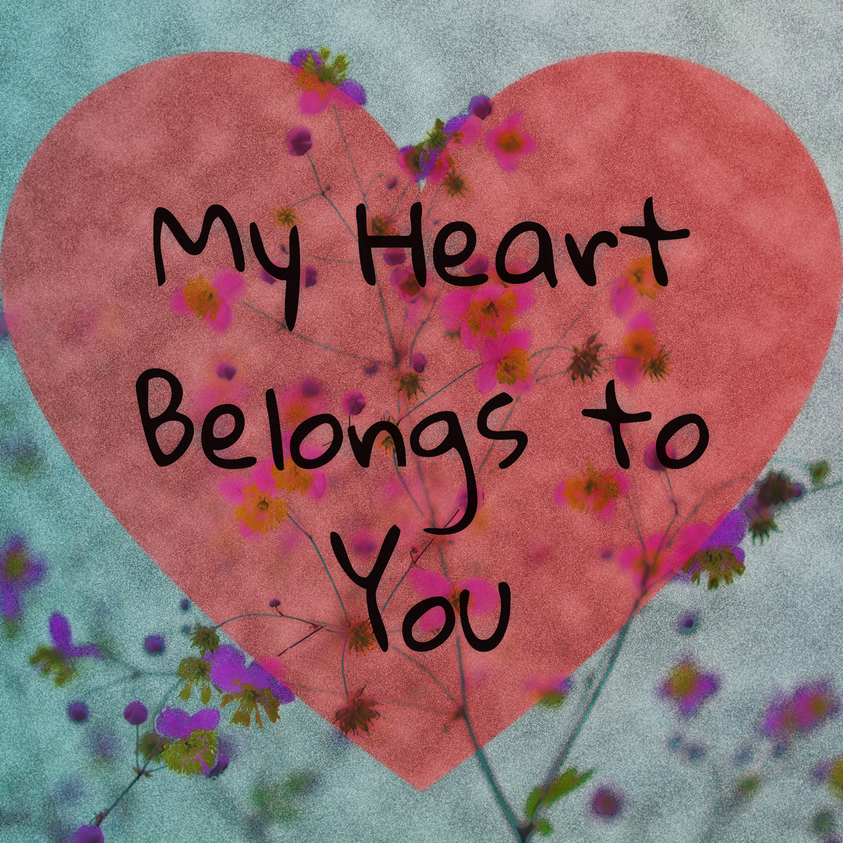 My Heart Belongs To You Images