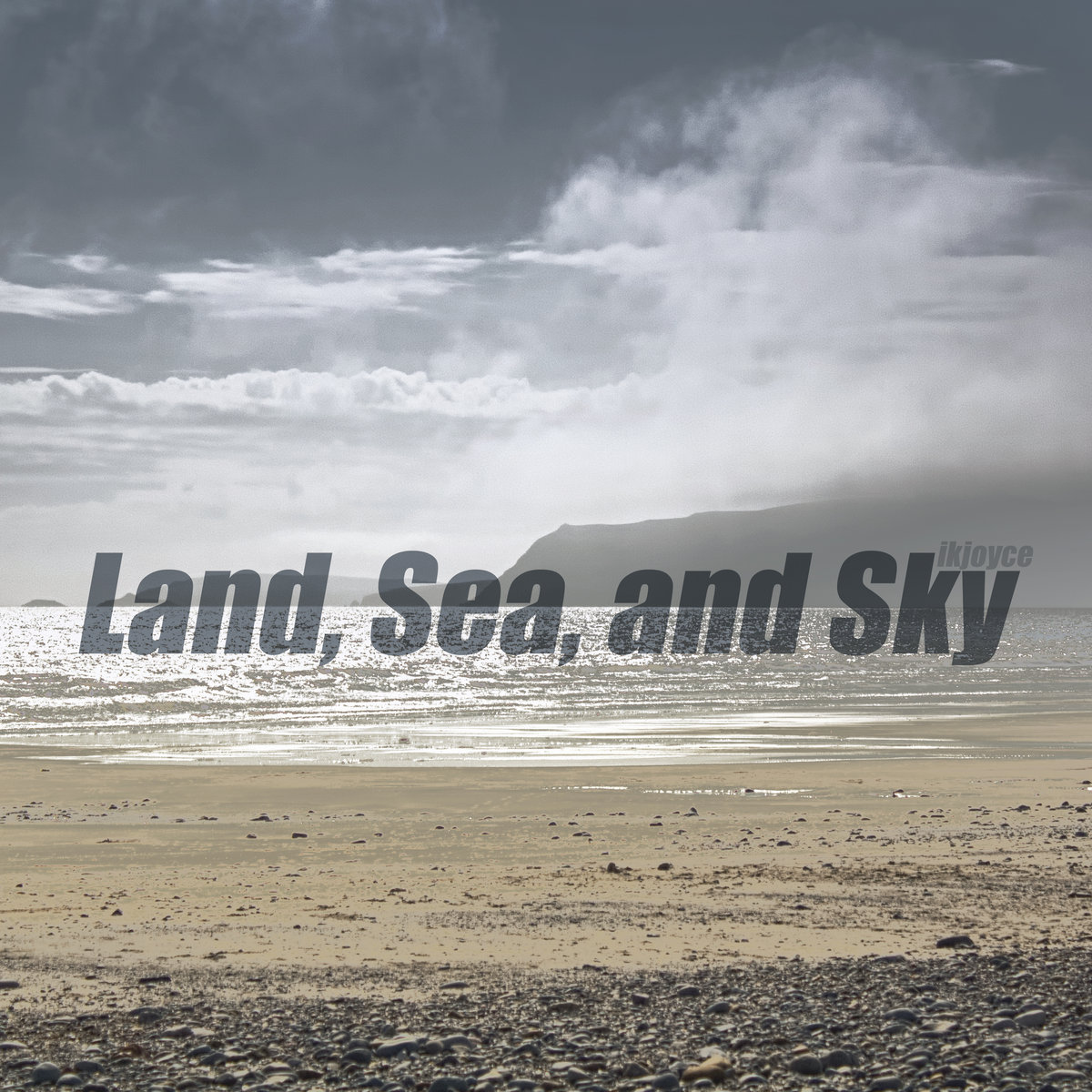 Land, Sea, and Sky | ikjoyce