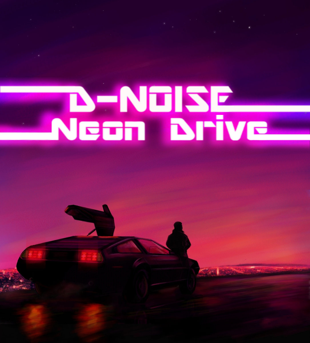 Neon Drive | D-Noise