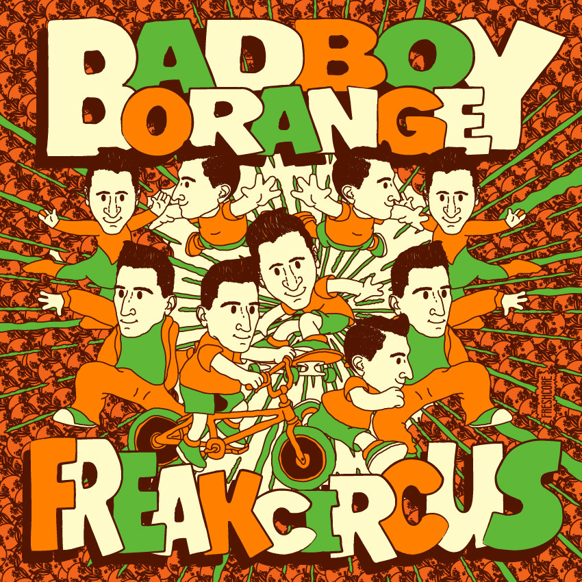 Freak Circus EP | Bad Boy Orange