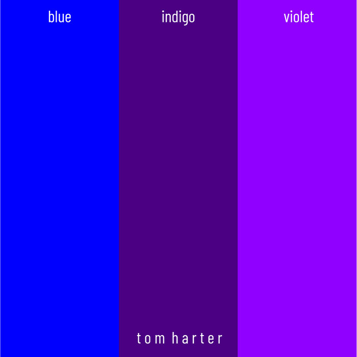 Blue Indigo Violet | Tom Harter