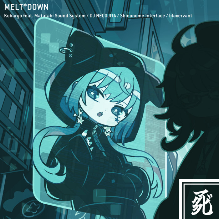 MELT*DOWN | Kobaryo & Matatabi Sound System + DJ NECOJITA + Shinonome I ...
