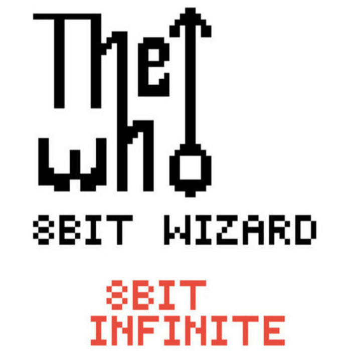 8-Bit Wizard (8-Bit Tribute to The Who) | 8 Bit Infinite