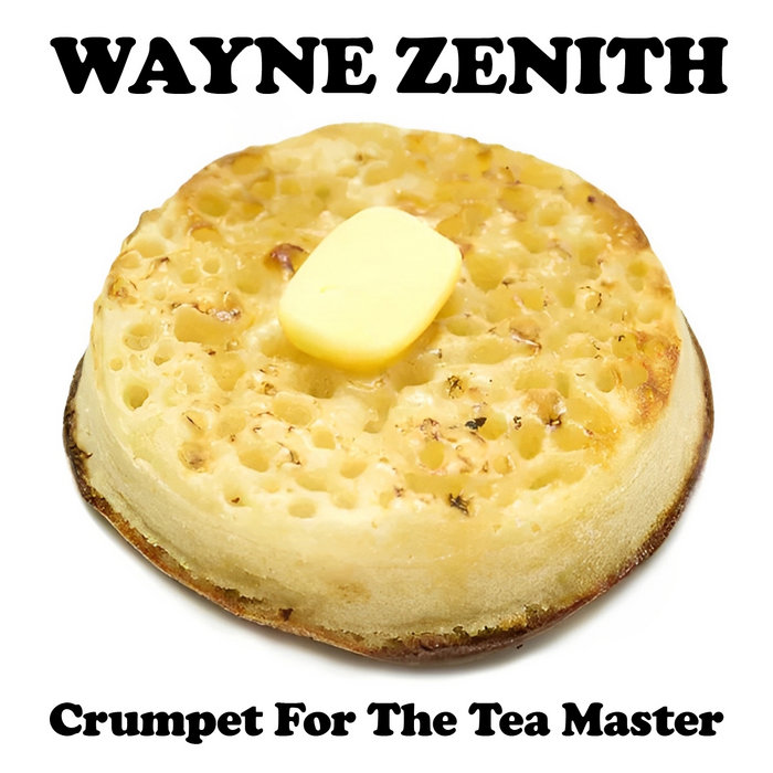 Crumpet For The Tea Master (2009) | Wayne Zenith