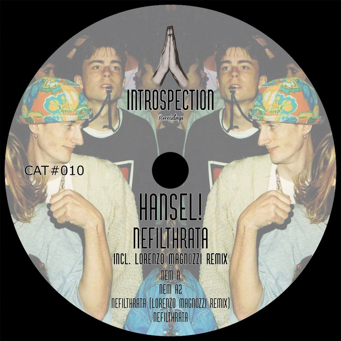 Nefilthrata EP (Lorenzo Magnozzi Remix) | Hansel! | Introspection ...