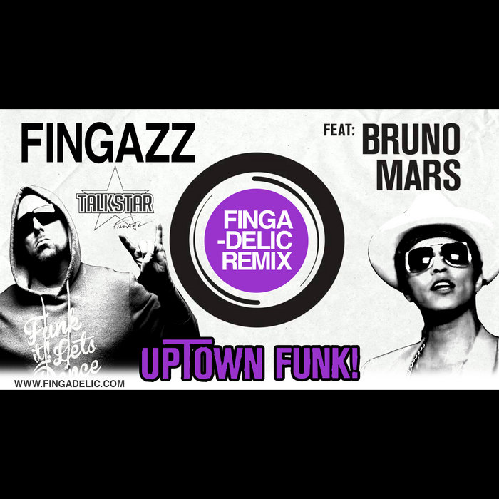Uptown Funk (Fingadelic Remix) | Fingazz