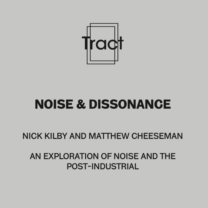 Noise and Dissonance | Nick Kilby and Matthew Cheeseman | Matthew Cheeseman