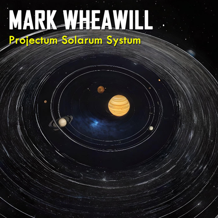 Projectum Solarum Systum | MARK WHEAWILL