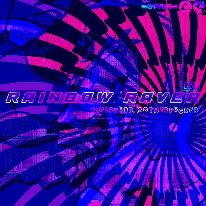rainbow raver plurrfurr motherfucker | DJ Gleep Glorp | STYLR TECHNOLOGIES