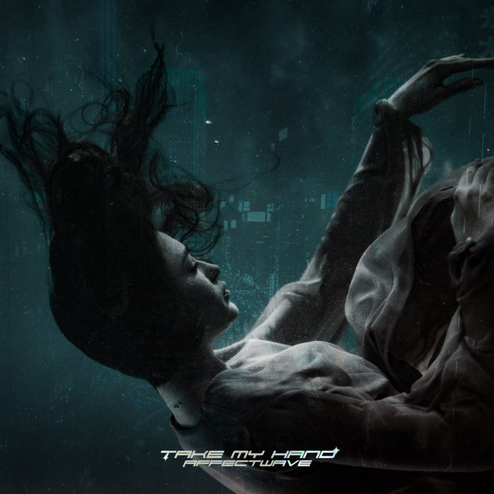 Take My Hand | Affectwave