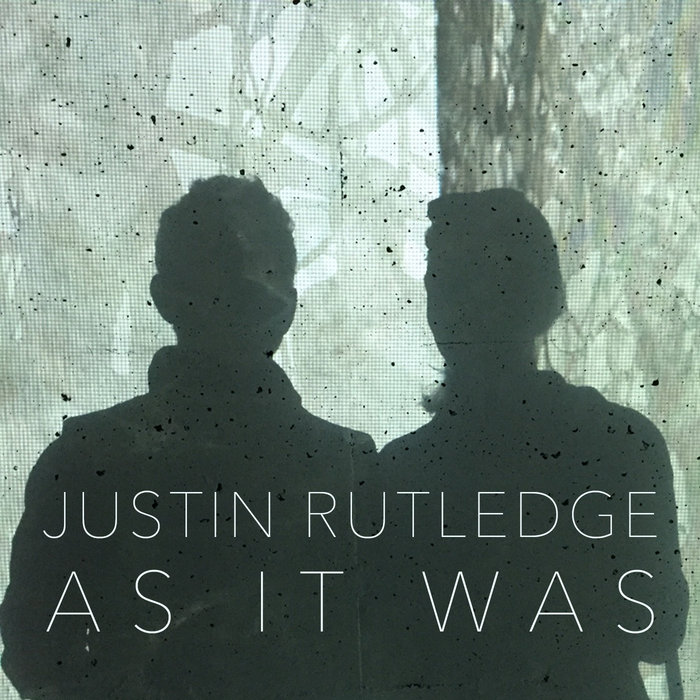 As It Was | Justin Rutledge