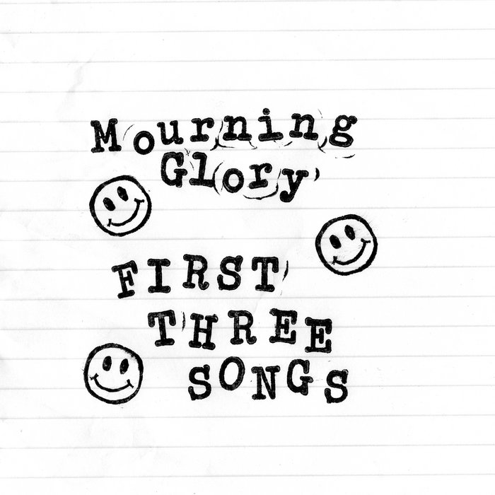 First Three Songs :) | Mourning Glory