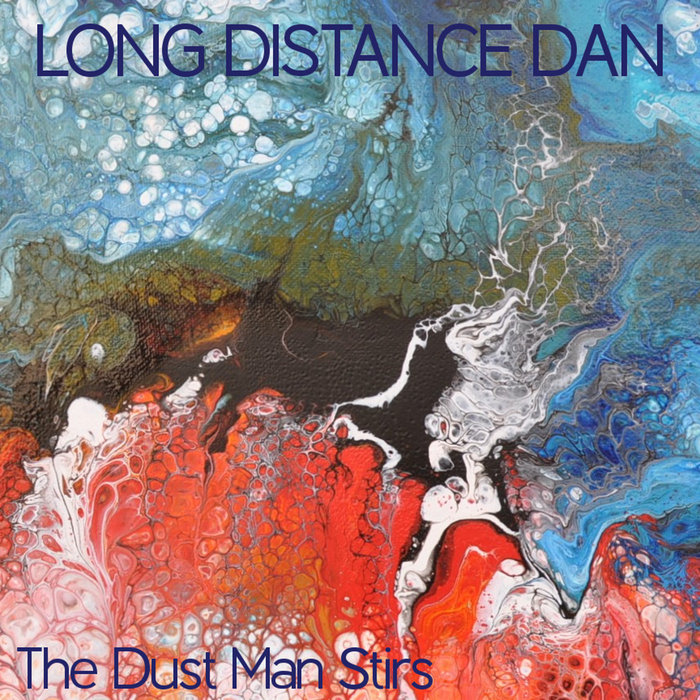 The Dust Man Stirs | LongDistanceDan | Dusted Industries
