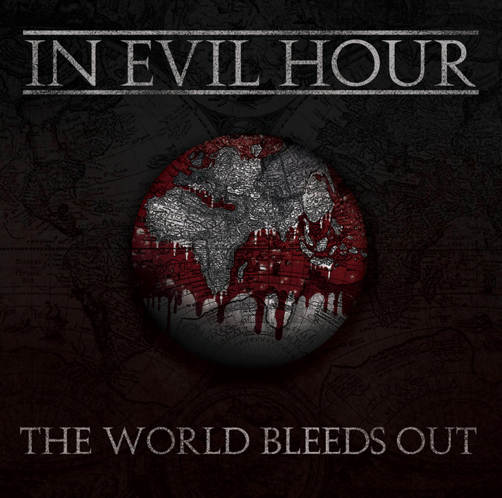 The World Bleeds Out | In Evil Hour