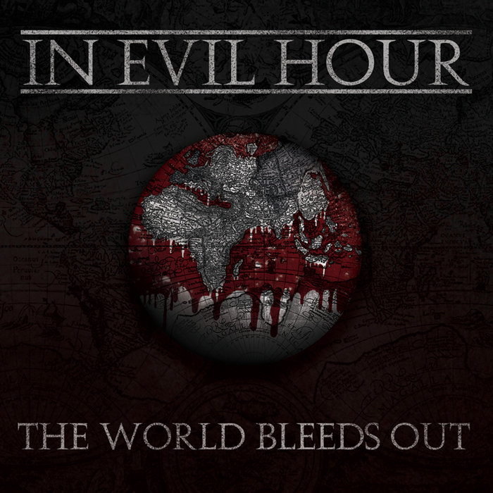 The World Bleeds Out | In Evil Hour